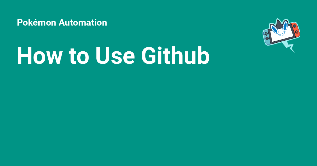 How to Use Github - Pokémon Automation