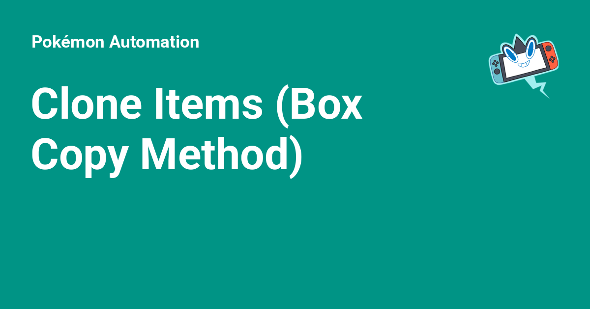 Clone Items (Box Copy Method) - Pokémon Automation
