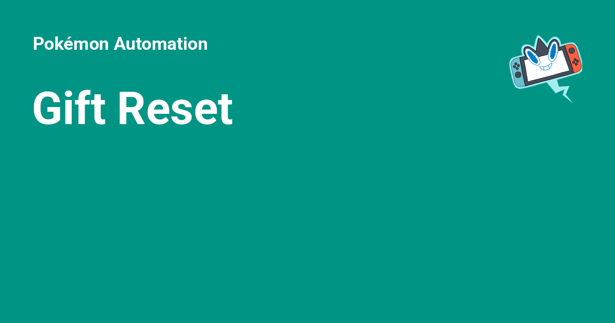 Gift Reset - Pokémon Automation