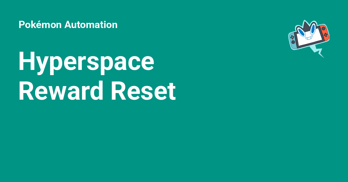 Hyperspace Reward Reset - Pokémon Automation