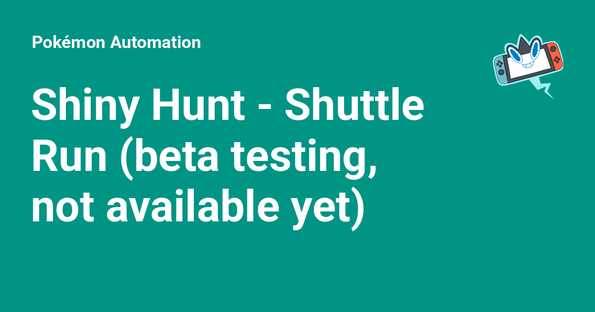Shiny Hunt - Shuttle Run (beta testing, not available yet) - Pokémon ...