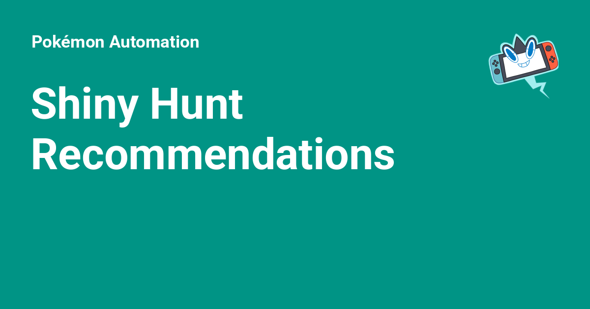 Shiny Hunt Recommendations - Pokémon Automation