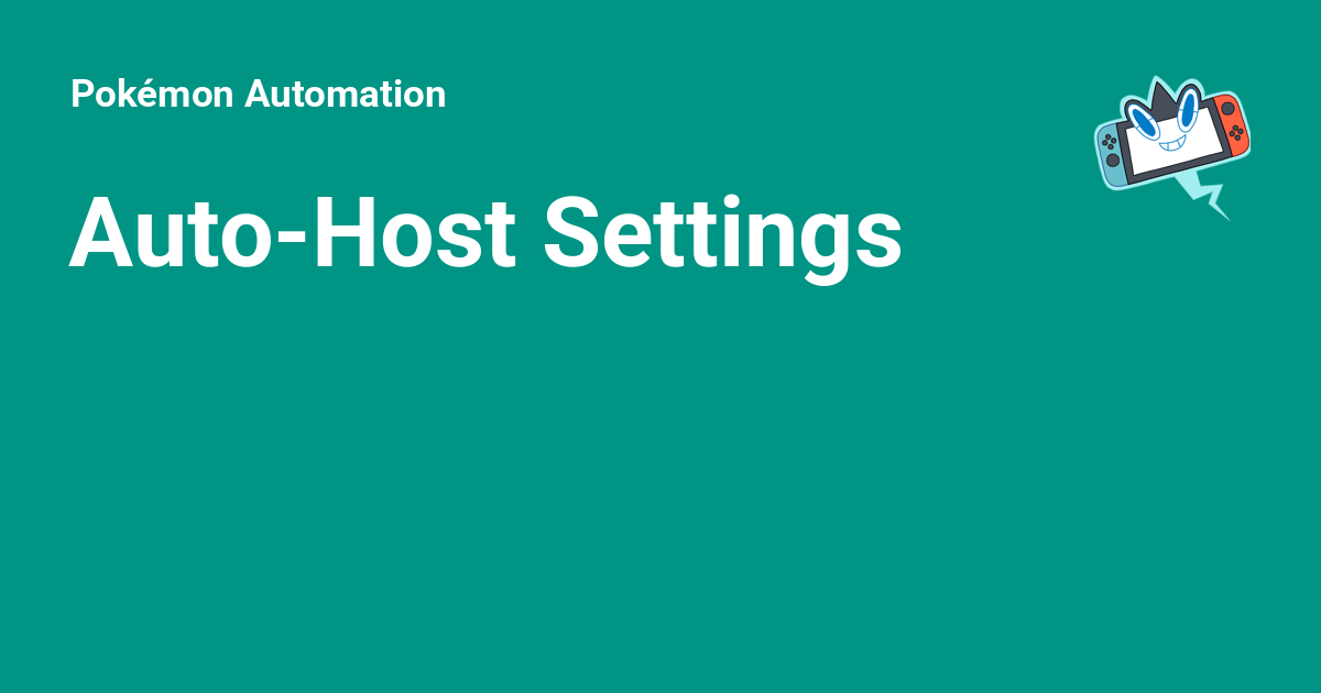 Auto-Host Settings - Pokémon Automation