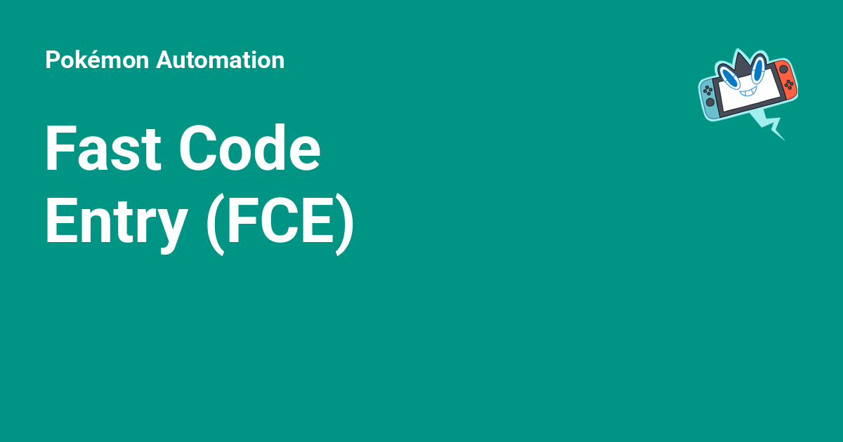 Fast Code Entry (FCE) - Pokémon Automation