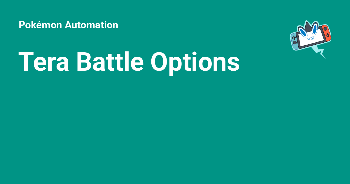 Tera Battle Options - Pokémon Automation