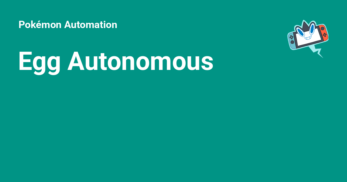 Egg Autonomous - Pokémon Automation