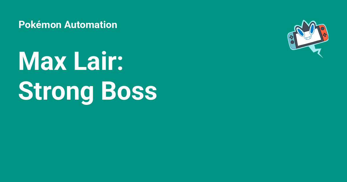 Max Lair: Strong Boss - Pokémon Automation