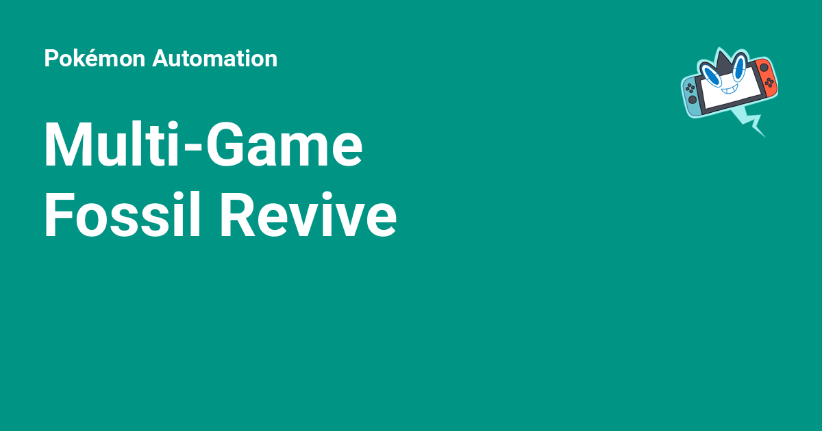 Multi-Game Fossil Revive - Pokémon Automation