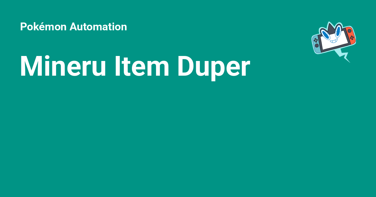 Mineru Item Duper - Pokémon Automation