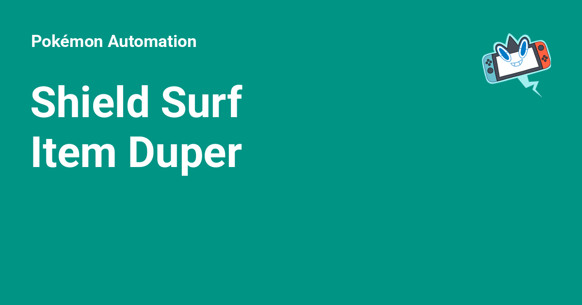 Shield Surf Item Duper - Pokémon Automation
