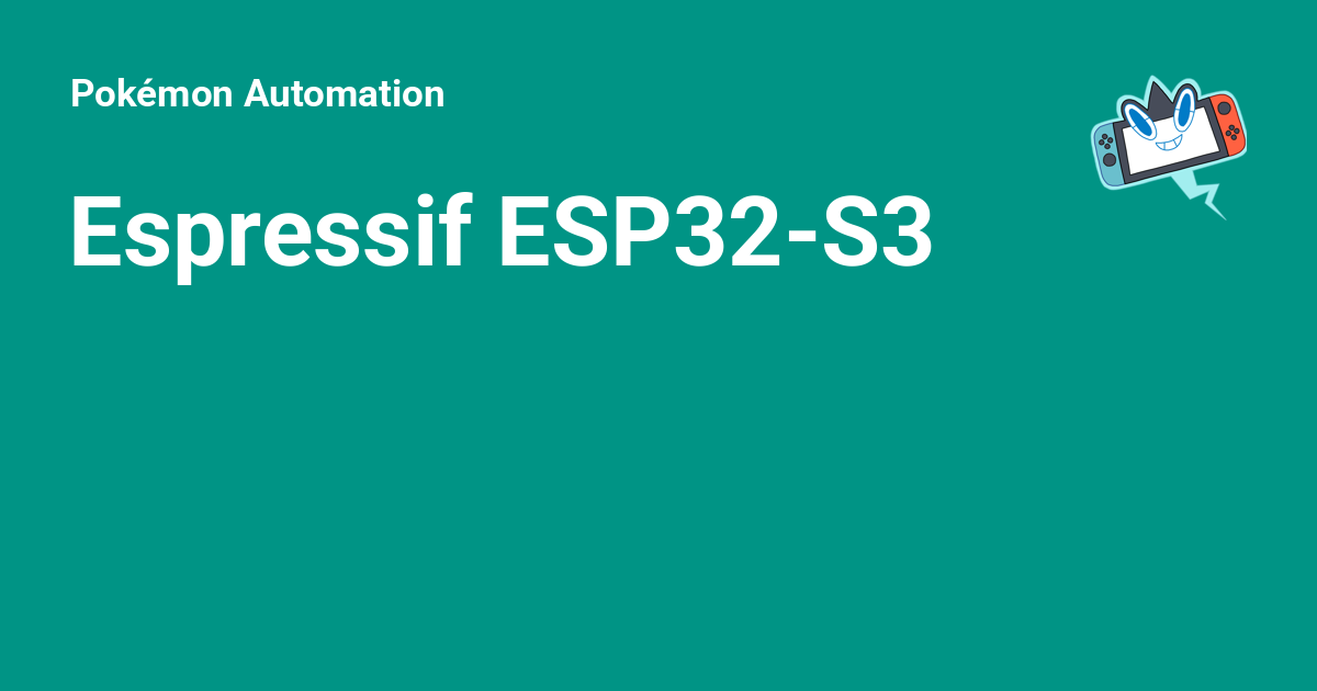 Espressif ESP32-S3 - Pokémon Automation