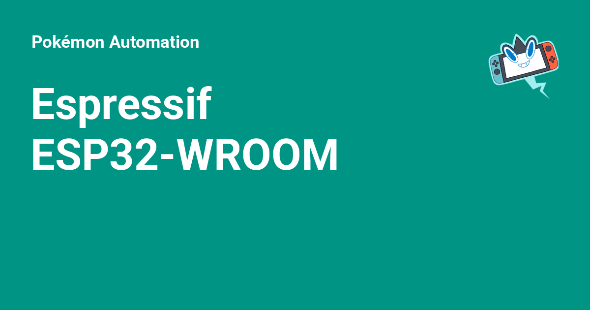 Espressif ESP32-WROOM - Pokémon Automation