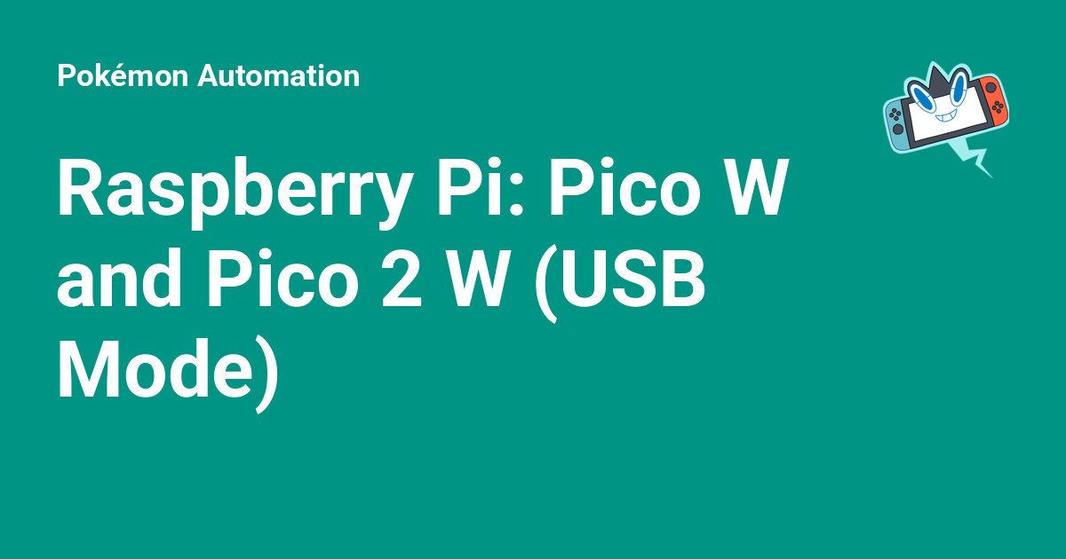 Raspberry Pi: Pico W and Pico 2 W (USB Mode) - Pokémon Automation