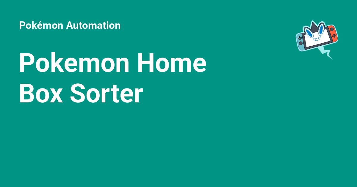 Pokemon Home Box Sorter - Pokémon Automation