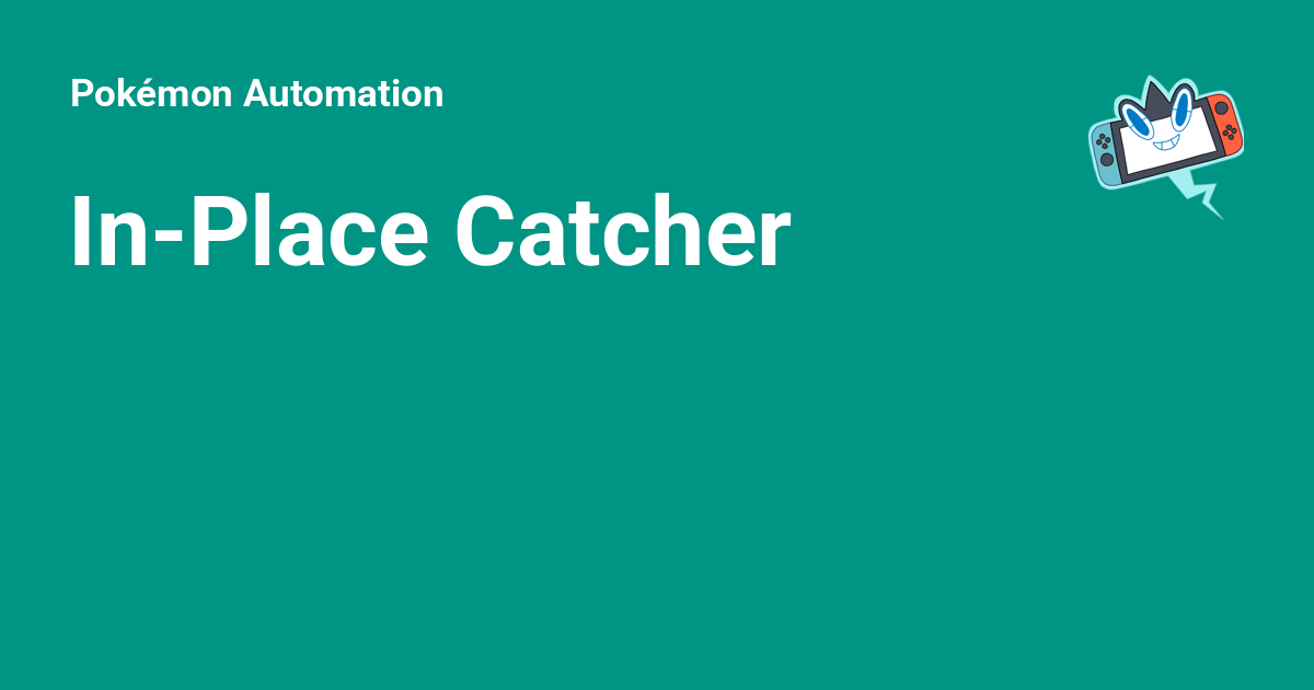 In-Place Catcher - Pokémon Automation