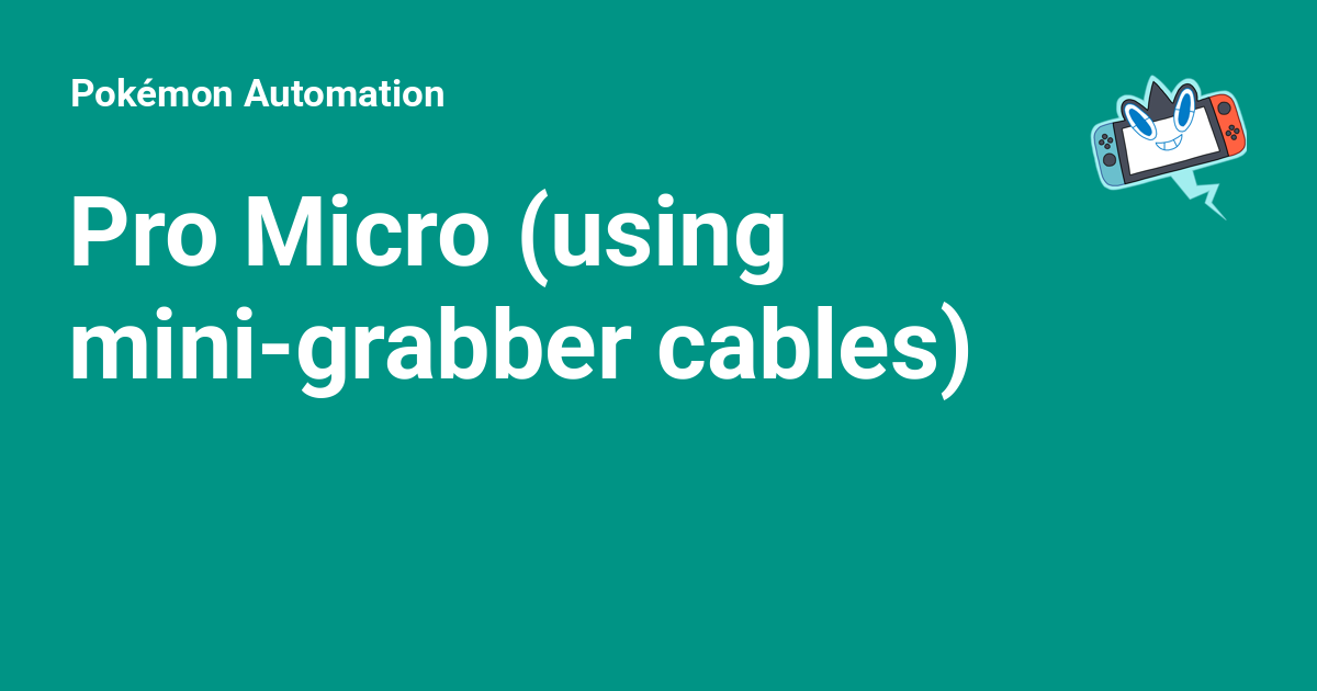 Pro Micro (using mini-grabber cables) - Pokémon Automation