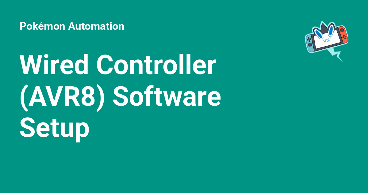 Wired Controller (AVR8) Software Setup - Pokémon Automation